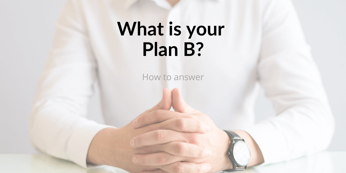 What is your PLAN-B, if we don’t select you? - Interview Question with ...