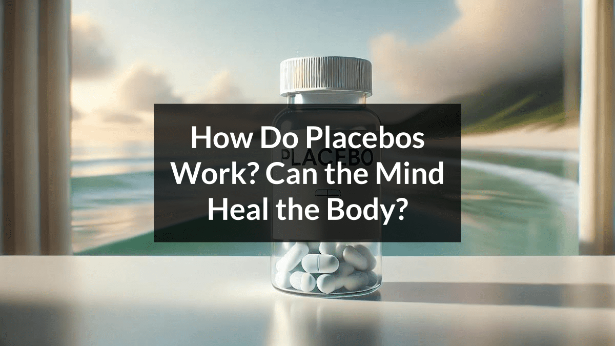 How Do Placebos Work? Can the Mind Heal the Body? - Curiosity Unlocked