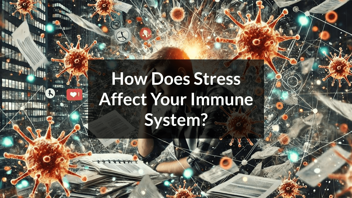 How Does Stress Affect Your Immune System? - Curiosity Unlocked