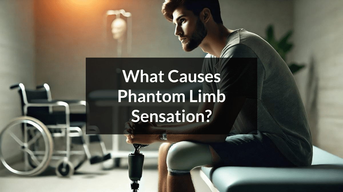 What Causes Phantom Limb Sensation? - Curiosity Unlocked