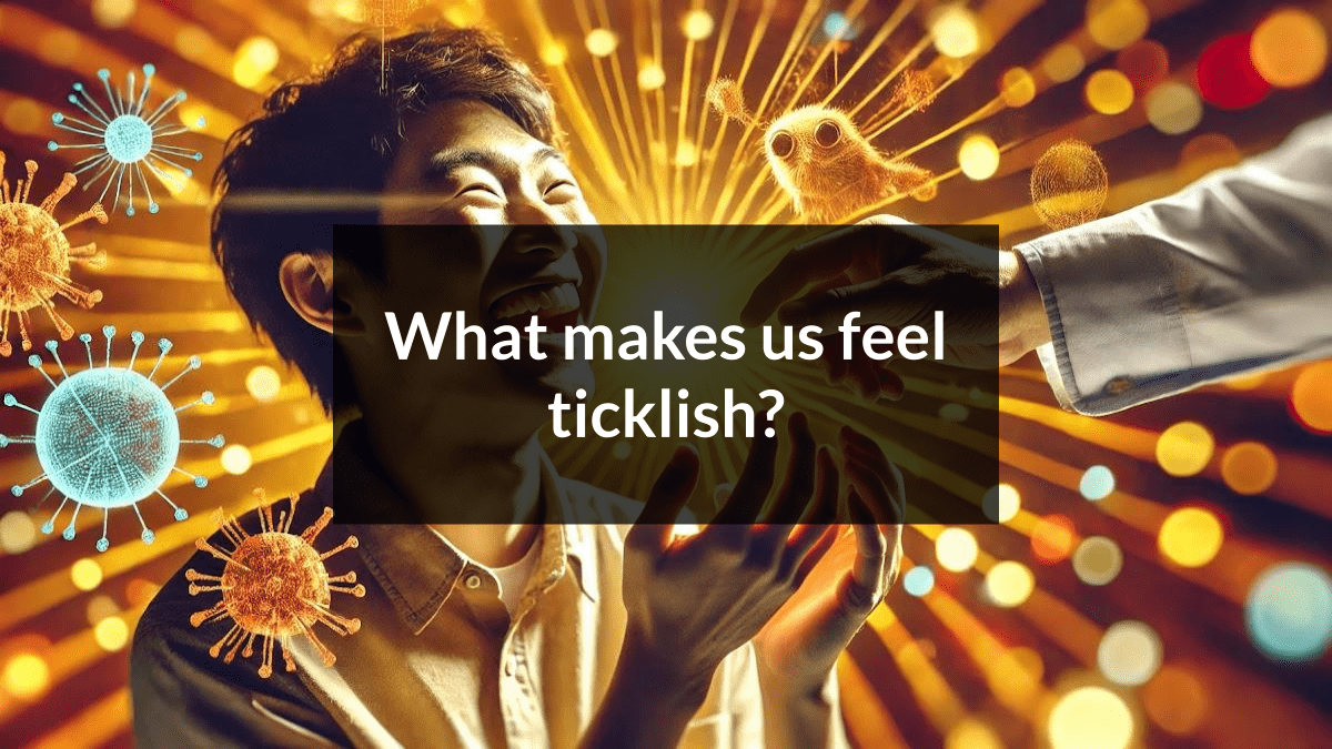 What makes us feel ticklish? - Curiosity Unlocked