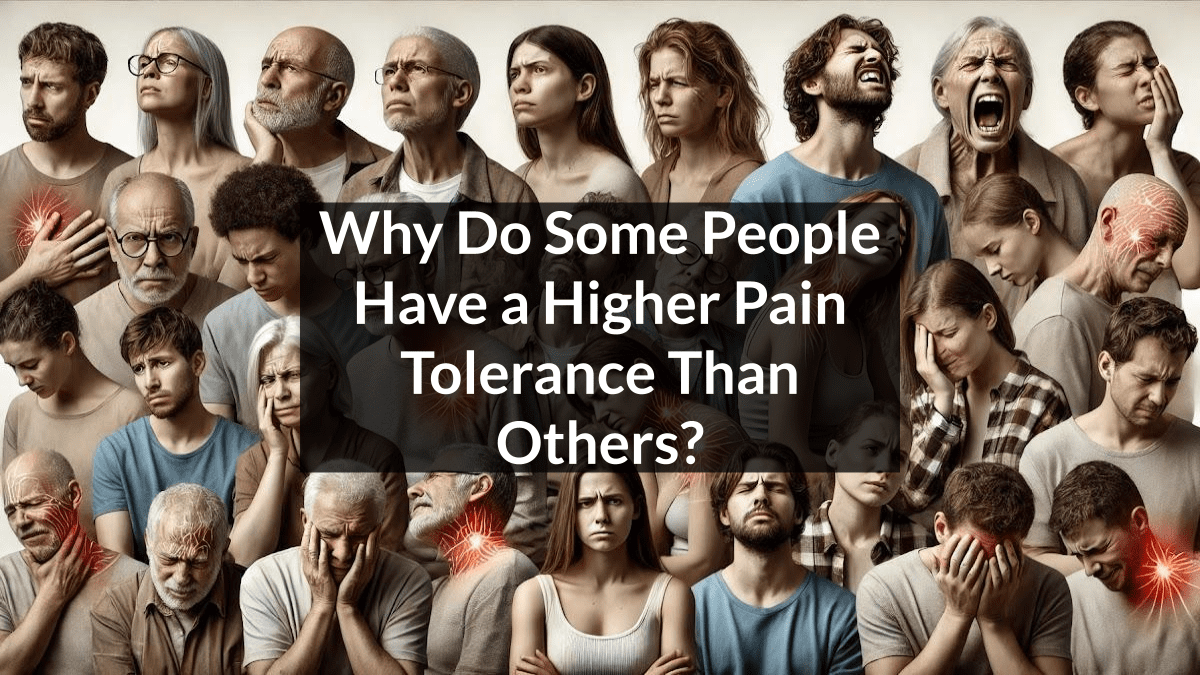 Why Do Some People Have a Higher Pain Tolerance Than Others ...