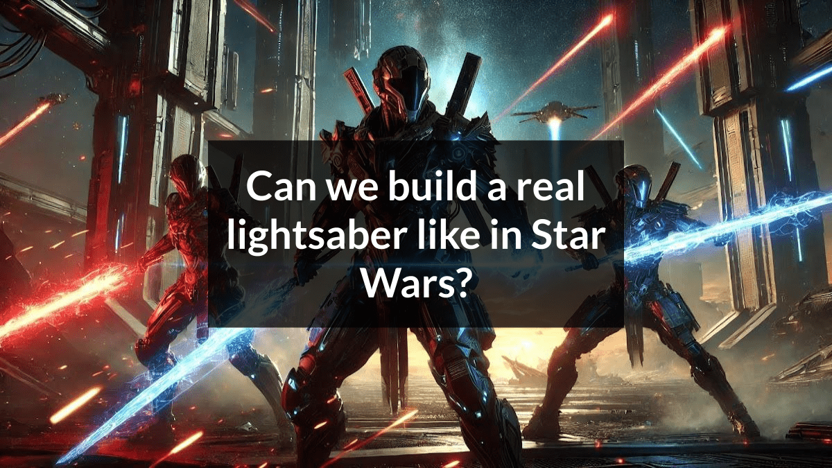 Can we build a real lightsaber like in Star Wars? - Curiosity Unlocked