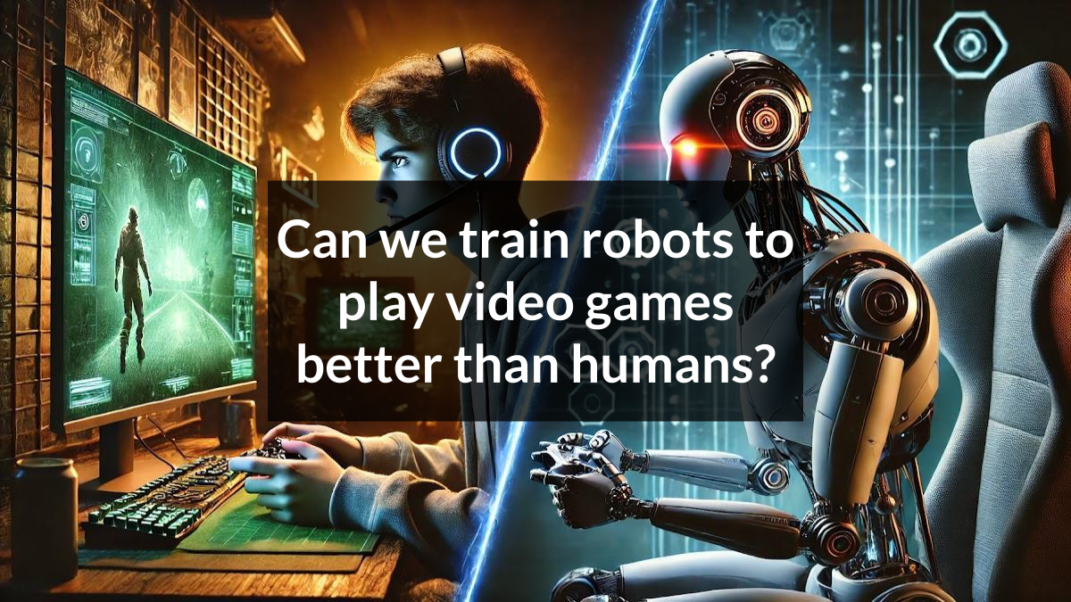 Can we train robots to play video games better than humans? - Curiosity Unlocked