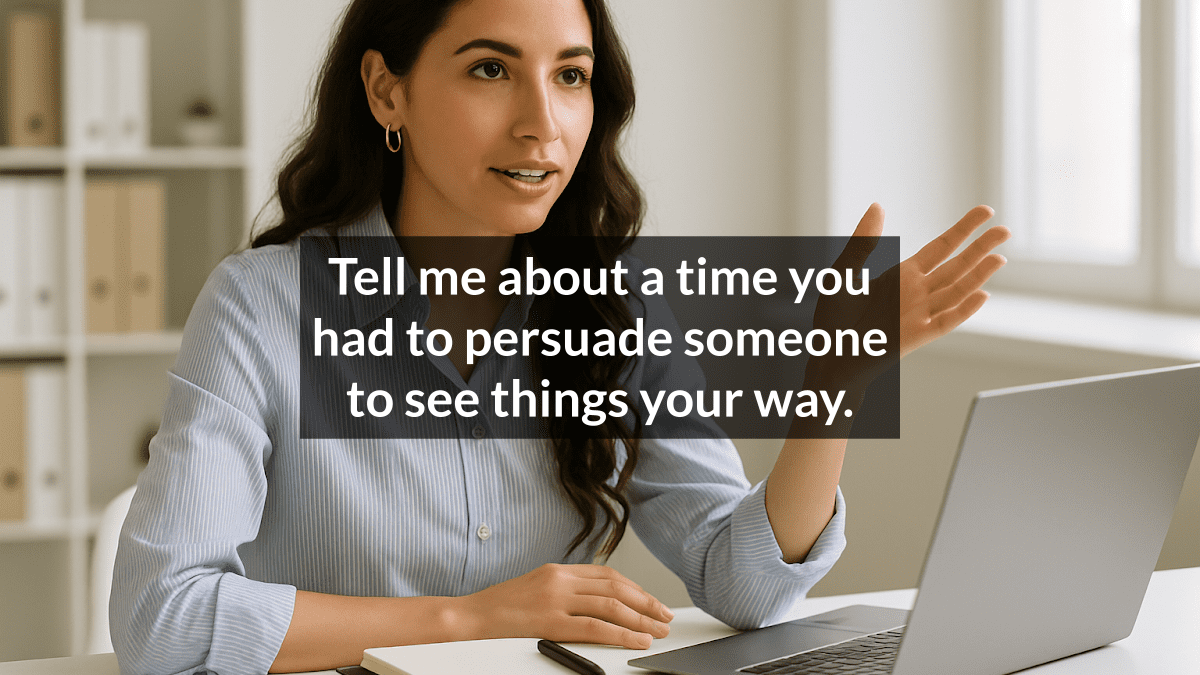 Tell me about a time you had to persuade someone to see things your way. - Interview Question ...