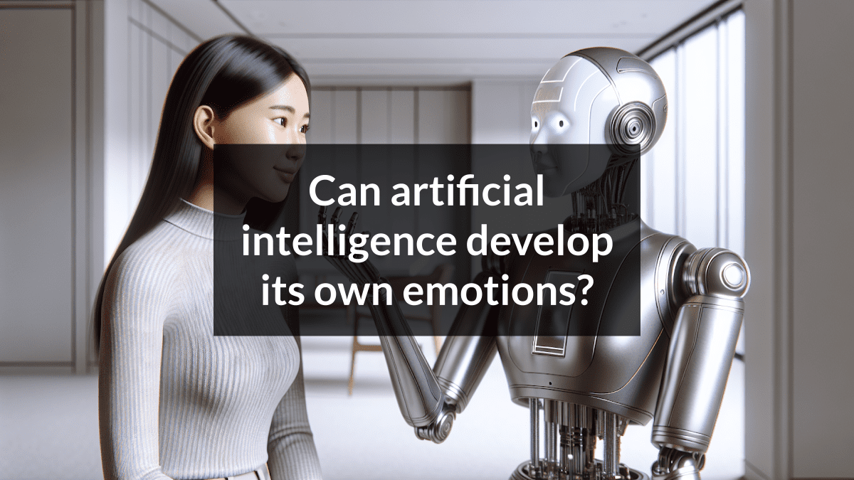 Can artificial intelligence develop its own emotions? - Curiosity Unlocked