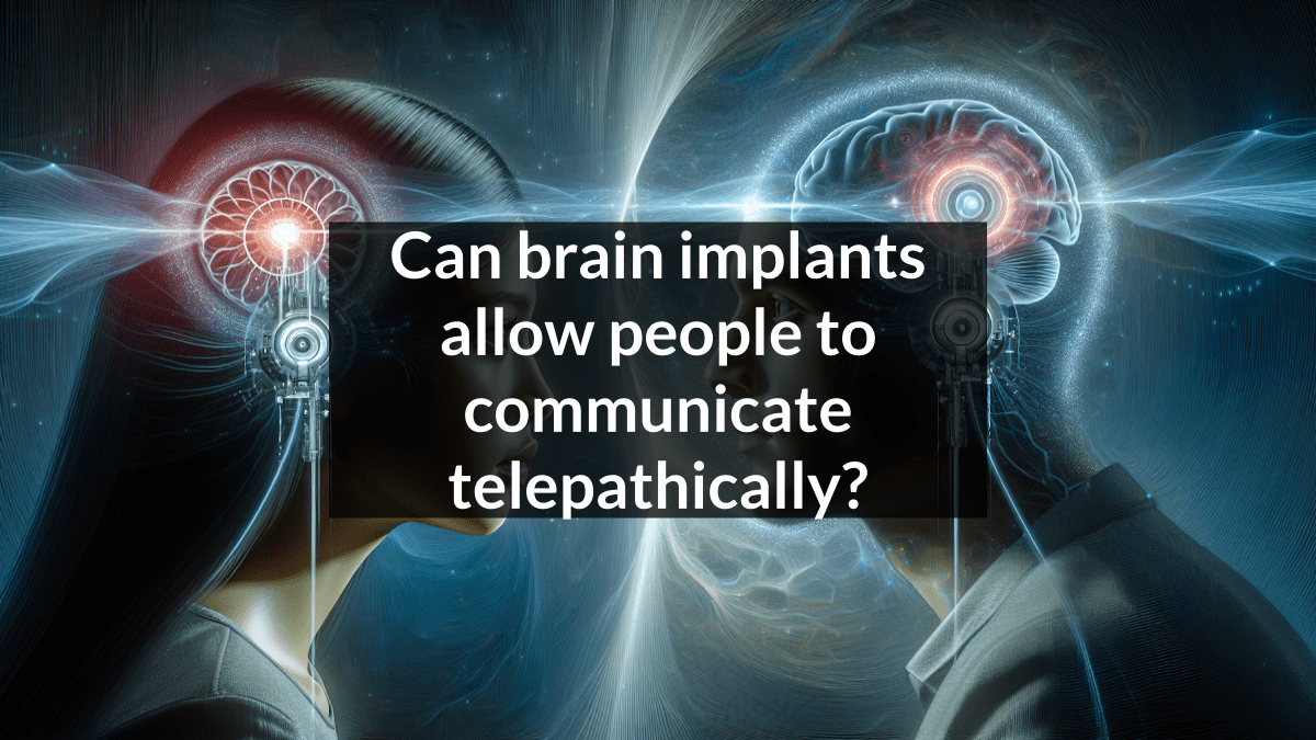 Can brain implants allow people to communicate telepathically ...