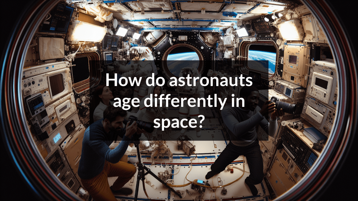 How do astronauts age differently in space? - Curiosity Unlocked