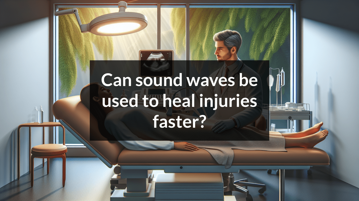 Can sound waves be used to heal injuries faster? - Curiosity Unlocked