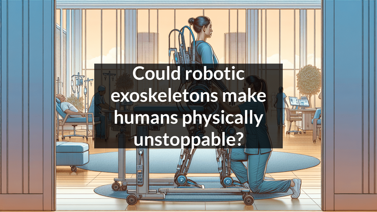 Could robotic exoskeletons make humans physically unstoppable? - Curiosity Unlocked