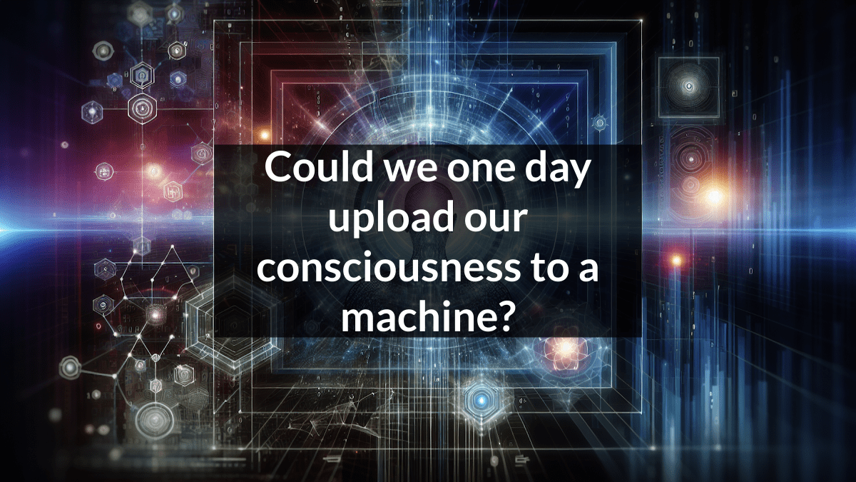 Could we one day upload our consciousness to a machine? - Curiosity ...