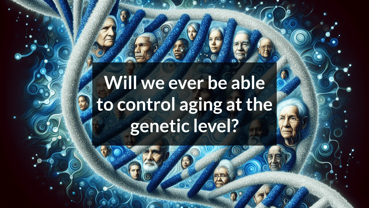 Will we ever be able to control aging at the genetic level? - Curiosity ...