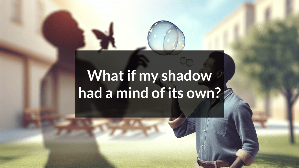 What if my shadow had a mind of its own? - Curiosity Unlocked